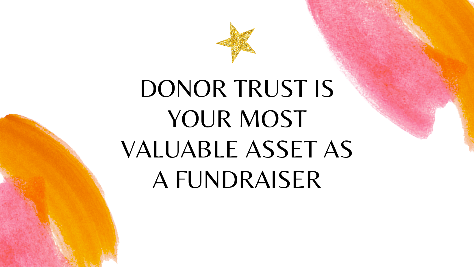 Build Trust-Based Donor Relationships Using 3 Key Ideas